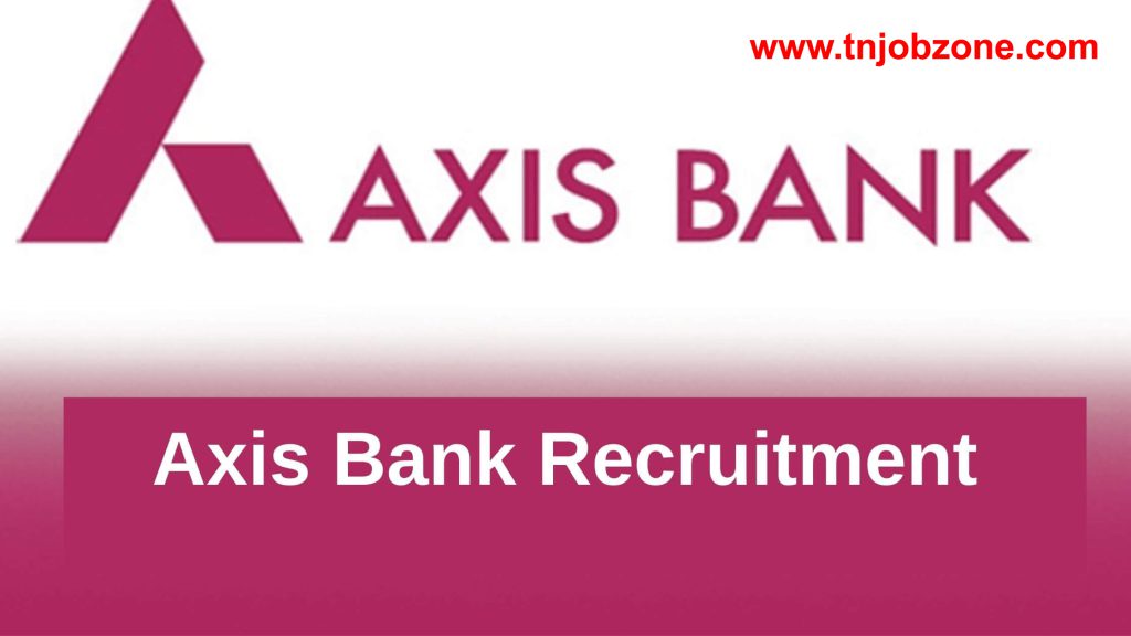 Axis Bank Chennai Recruitment Drive 2023 Apply RM Posts